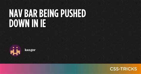 Nav Bar Being Pushed Down In Ie Css Tricks