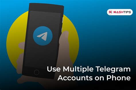 how to use multiple telegram accounts on your phone mashtips