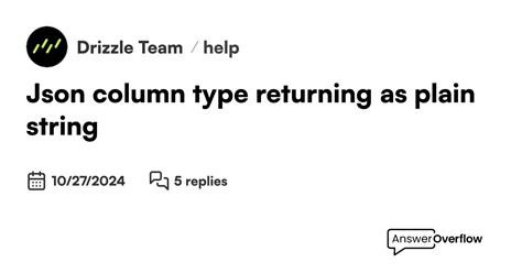 Json Column Type Returning As Plain String Drizzle Team