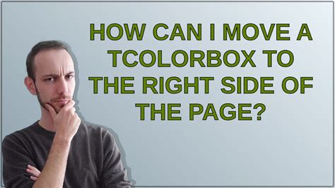 Tex How Can I Move A Tcolorbox To The Right Side Of The Page YouTube