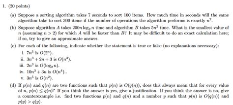 Solved 1 20 Points A Suppose A Sorting Algorithm Takes
