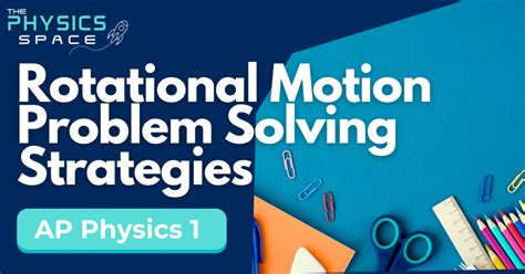 rotational motion problem solving skills for ap physics 1 the physics