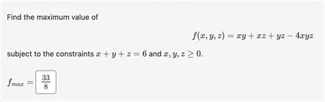 Solved Find The Maximum Value Of Fxyzxyxzyz−4xyz