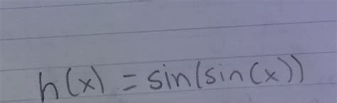 Solved H X Sin Sin X Chegg Com