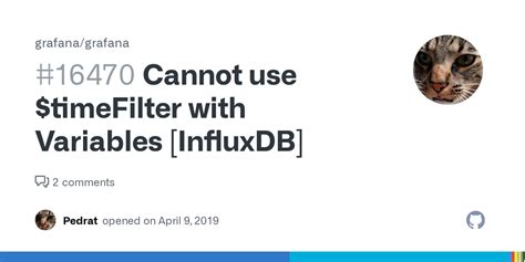 Cannot Use Timefilter With Variables Influxdb · Issue 16470 · Grafanagrafana · Github