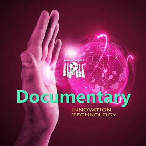 Stream Documentary Innovation Technology By Creaflow Listen Online