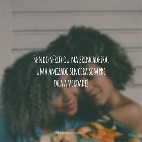 40 Frases De Amizade Sincera Para Manter Por Perto Os Amigos Leais