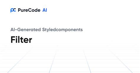 Build Great Styledcomponents Filter Components Faster Using Ai Tools