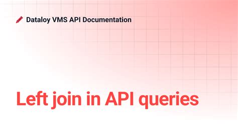Left Join In Api Queries Dataloy Vms Api Documentation