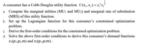 A Consumer Has A Cobb Douglas Utility Function Ux1 X2 X12 X21