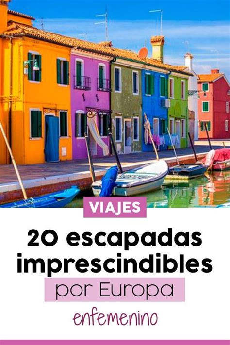 20 Escapadas Imprescindibles Si Viajas A Una Gran Ciudad Europea Vacaciones En Europa Viaje A