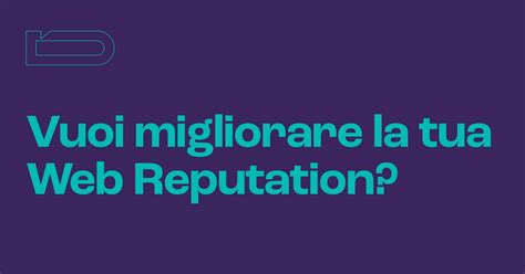 Strategie Di Web Reputation Aumentare La Reputazione Online