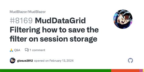 Muddatagrid Filtering How To Save The Filter On Session Storage · Mudblazor Mudblazor