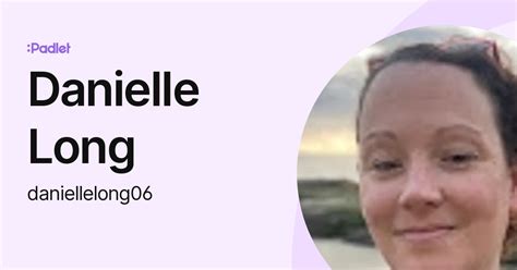 Danielle Long Daniellelong06 Profile Padlet