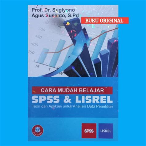 Jual Cara Mudah Belajar SPSS Dan LISREL Teori Dan Aplikasi Untuk Analisis Data Penelitian