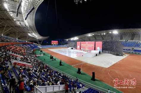 衡阳市人民政府门户网站 湖南省第十四届运动会开幕式将于今晚在岳阳市举行