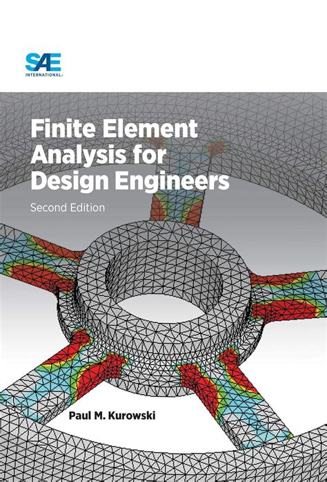 Finite Element Analysis For Design Engineers Second Edition 1 Kurowski Pawel M Ebook