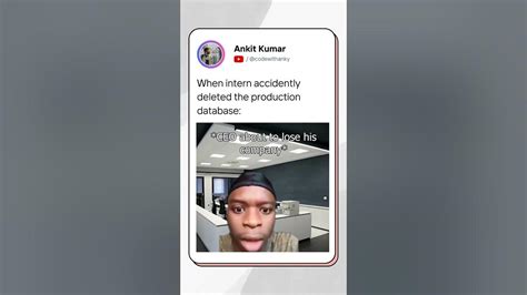 Interns Oops Moment Deleting The Production Database Youtube