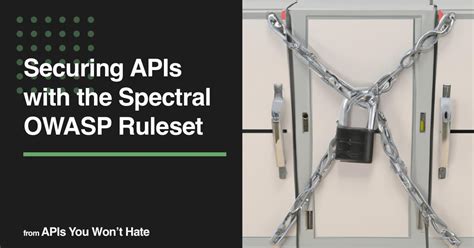 securing apis with the spectral owasp ruleset