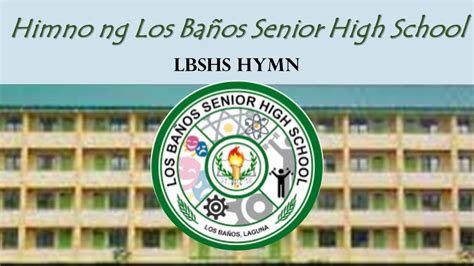 Himno Ng Los Baños Senior High School Lbshs Hymn Youtube