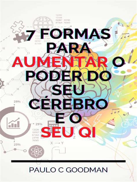7 Formas Para Aumentar O Poder Do Seu Cérebro E O Seu Qi Pdf