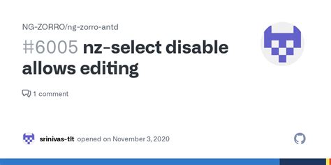 Nz Select Disable Allows Editing · Issue 6005 · Ng Zorrong Zorro Antd · Github