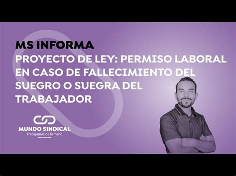 Permiso Laboral Por Fallecimiento De Suegro Suegra Proyecto De Ley