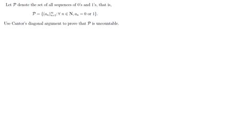 Solved Using Cantor S Diagonal Argument Let P Denote The Chegg Com