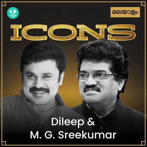 Icons Dileep And M G Sreekumar Latest Malayalam Songs Online Jiosaavn