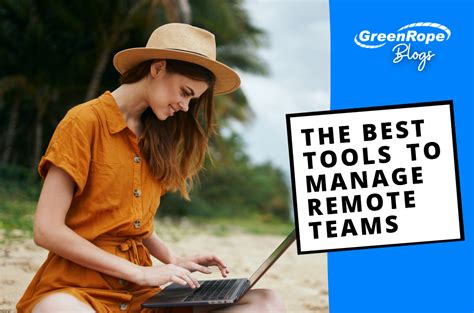 The Best Tools To Manage Remote Teams