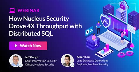 Webinar How Nucleus Security Drove 4x Throughput With Distributed Sql Singlestore