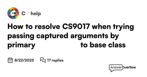 How To Resolve Cs9017 When Trying Passing Captured Arguments By Primary