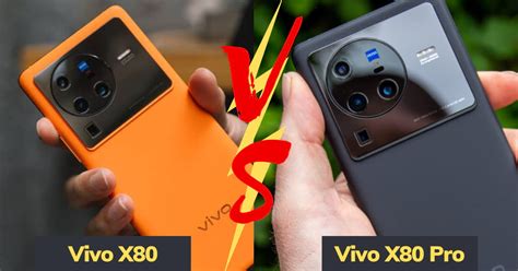 So Sánh Vivo X80 Và Vivo X80 Pro Sự Khác Biệt Là Gì