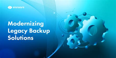 Modernizing Legacy Backup Solutions Storware