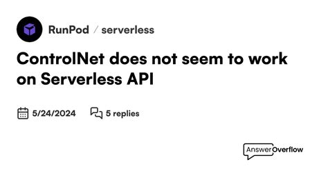 Controlnet Does Not Seem To Work On Serverless Api Runpod