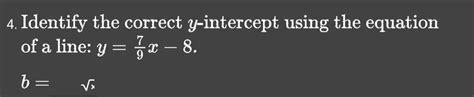 Answered 4 Identify The Correct Y Intercept Using The Equation 7x 8 Kunduz