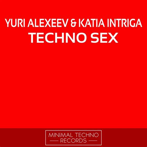 Techno Sex Single De Yuri Alexeev Katia Intriga En Apple Music
