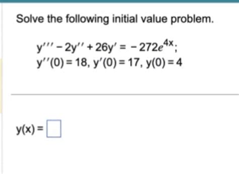 solved solve the following initial value problem y 2y