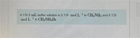 Solved A mL buffer solution is mol L ¹ in CH NH₂ Chegg