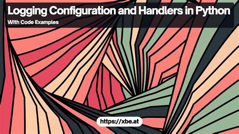 Logging Configurations And Handlers In Python A Comprehensive Guide