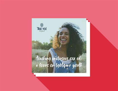Teaching Inclusive Sex Ed A Focus On Lgbtqia Youth Healthy Teen Network