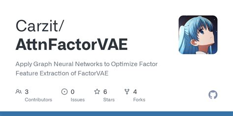 GitHub Carzit AttnFactorVAE Apply Graph Neural Networks To Optimize