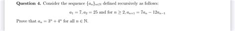 Solved Question 4 Consider The Sequence An NN Defined Chegg Com