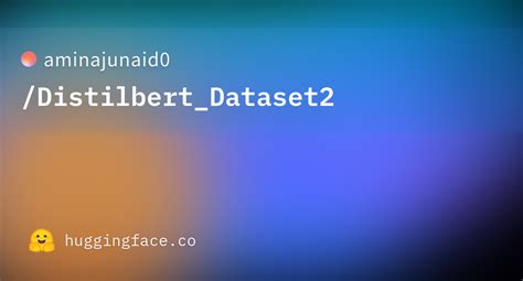 aminajunaid0 distilbert dataset2 · hugging face