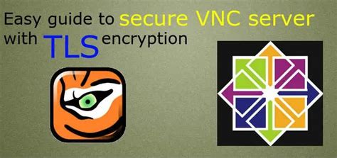 Easy Guide To Secure Vnc Server With Tls Encryption Linuxtechlab