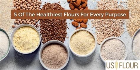 5 Of The Healthiest Flours For Every Purpose Us Flour Corp