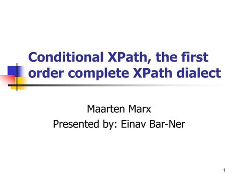 Ppt Conditional Xpath The First Order Complete Xpath Dialect Powerpoint Presentation Id4683031