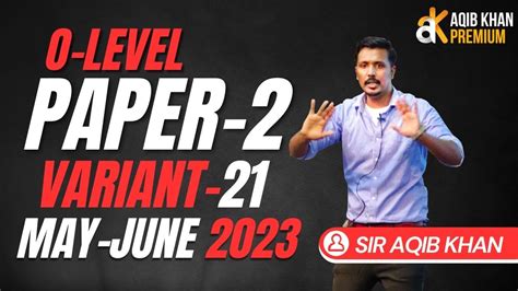 Olevel May June 2023 21 Paper 2 Exam Solution By Sir Aqib Khan Youtube