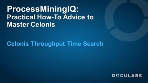 Doculabs Inc On Linkedin Throughput Time Search A Processminingiq Tutorial