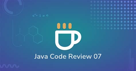 Java Code Review 07 Exercise